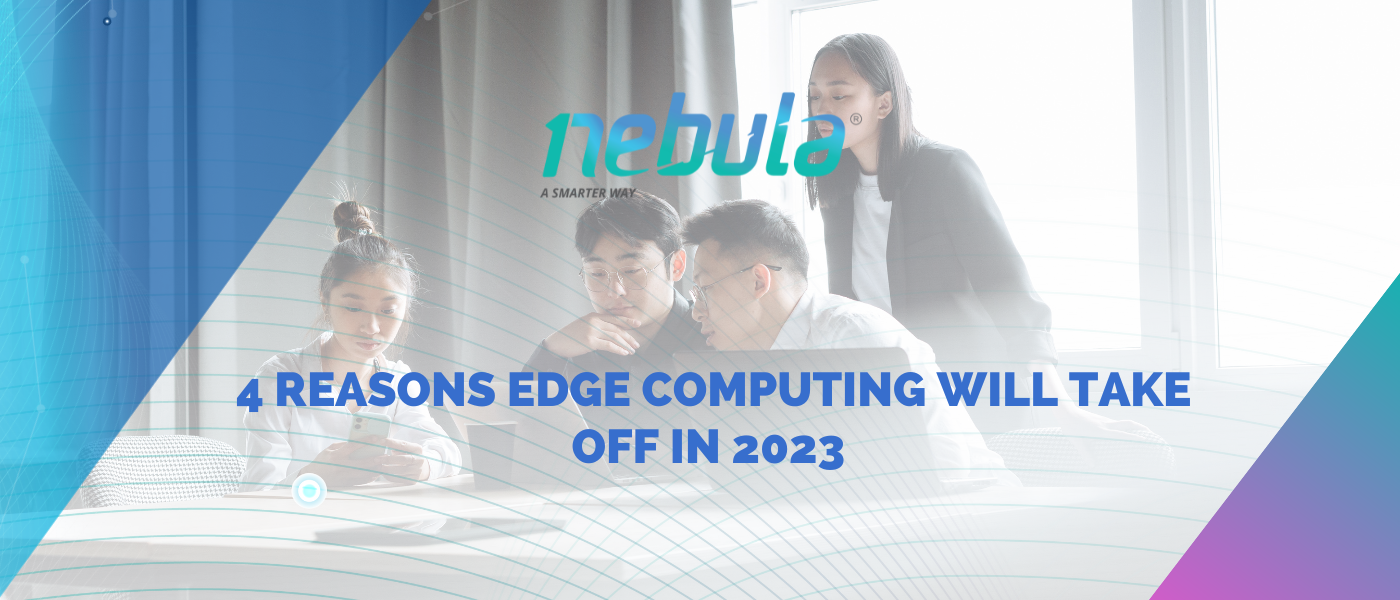 4 reasons edge computing will take off in 2023