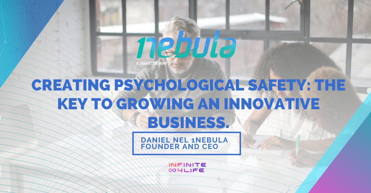 Creating Psychological Safety: The Key to Growing an Innovative Business.