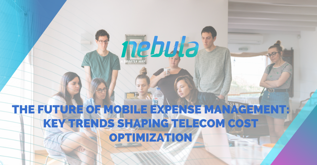 The Future of Mobile Expense Management: Key Trends Shaping Telecom ...