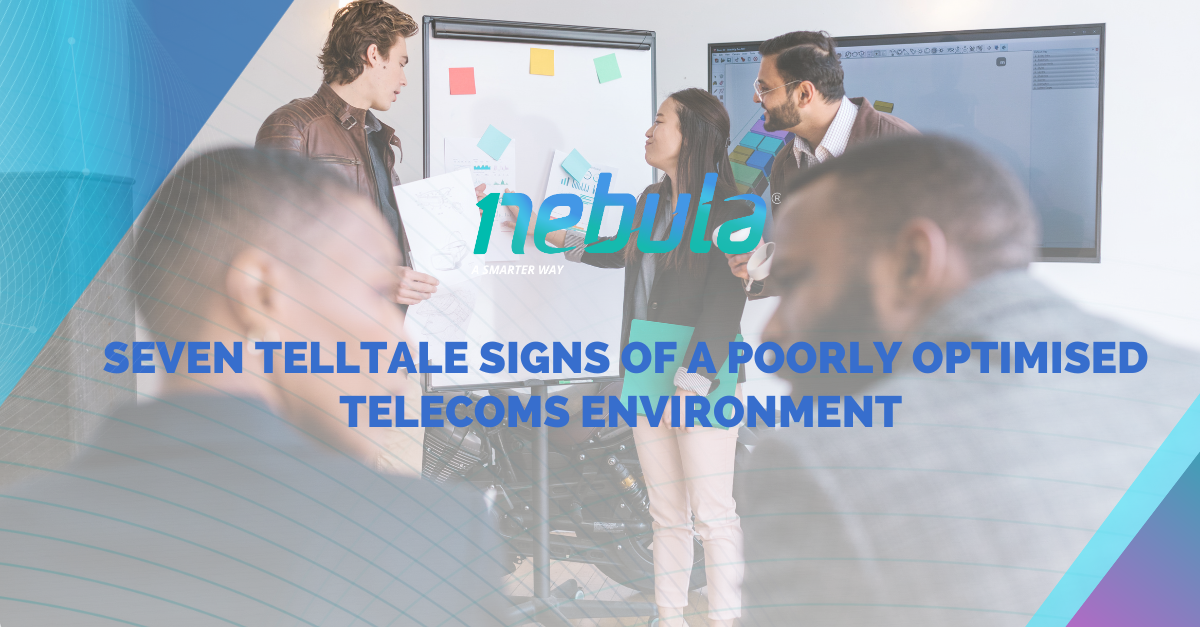 Seven telltale signs of a poorly optimised telecoms environment.