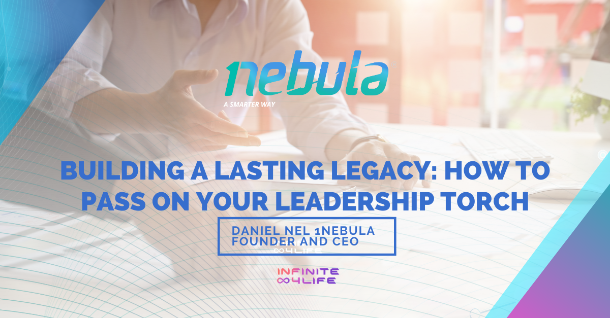 Building a Lasting Legacy: How to Pass on Your Leadership Torch